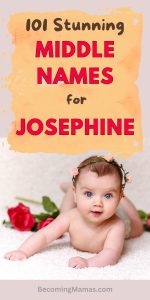101 Stunning Middle Names For Josephine You May Never Thought Of (2024)