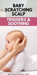 Baby Scratching Head: Causes And Soothing Solutions