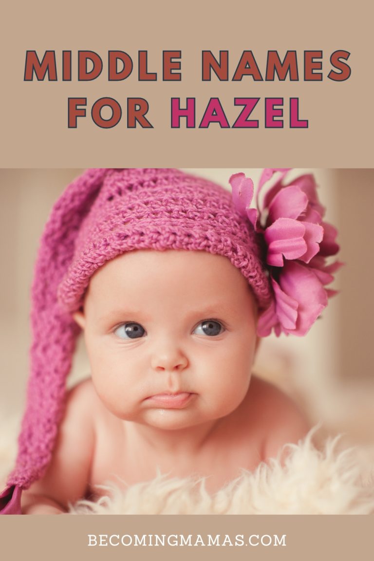 Middle Names For Hazel: 101 Unexpected And Beautiful Choices